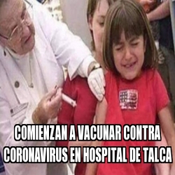 Meme Personalizado - comienzan a vacunar contra coronavirus en hospital ...