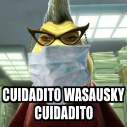 Meme Personalizado - Cuidadito Wasausky cuidadito - 31389544
