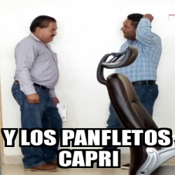 Meme Personalizado - Y los panfletos capri - 31390518