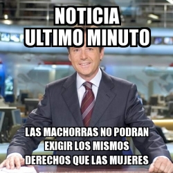 Meme Matias Prats - noticia Ultimo minuto las machorras no podran ...