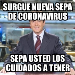 Meme Matias Prats - Surgue nueva sepa de coronavirus Sepa usted los ...