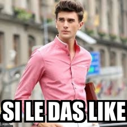 Meme Personalizado - Si le das like - 31396121