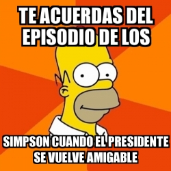 Meme Homer - Te acuerdas del episodio de los simpson cuando el ...
