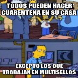 Meme Personalizado - Todos pueden hacer cuarentena en su casa Excepto ...