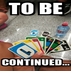 Meme Personalizado - To be Continued... - 31410381