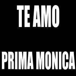 Meme Personalizado - Te Amo Prima Monica - 31416044
