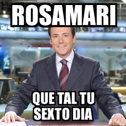 Meme Matias Prats - RosaMari Que tal tu sexto dia - 31416442