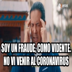Meme Personalizado - Soy un fraude, como vidente. No vi venir al ...