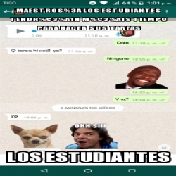 Meme Personalizado - Maestros%3A Los estudiantes tendr%C3%A1n m%C3%A1s ...
