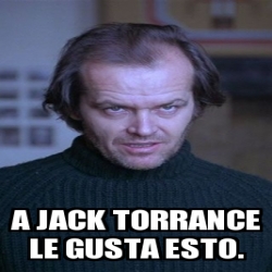 Meme Personalizado - a jack torrance le gusta esto. - 31422098