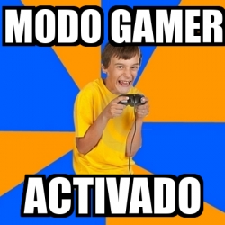 Meme Annoying Gamer Kid - modo gamer activado - 31424894