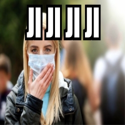 Meme Personalizado - ji ji ji ji - 31426063