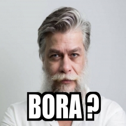 Meme Personalizado - BORA ? - 31429460