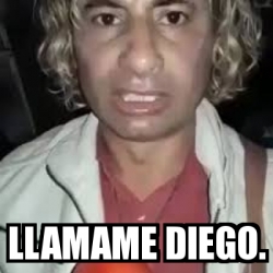 Meme Personalizado - Llamame Diego. - 31432562