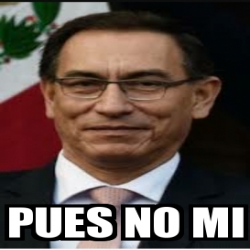 Meme Personalizado - Pues no mi - 31438956