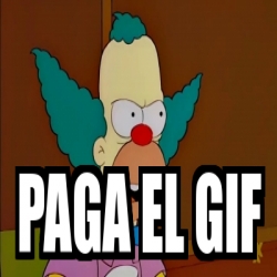 Meme Personalizado - paga el gif - 31439820