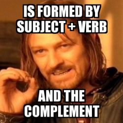 Meme Boromir - is formed by subject + verb and the complement - 31440677