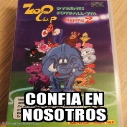 Meme Personalizado - confia en nosotros - 31445054