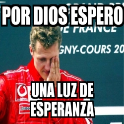 Meme Personalizado - Por Dios espero Una luz de esperanza - 31445757