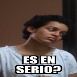 Meme Personalizado - Es en serio? - 31446146