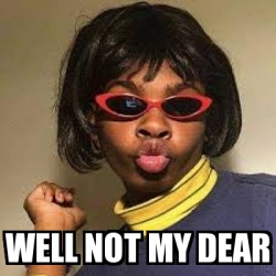 Meme Personalizado - Well not my dear - 31453791