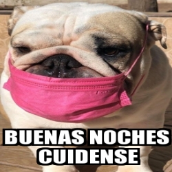 Meme Personalizado - Buenas noches cuidense - 31455337