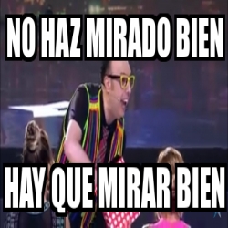 Meme Personalizado - No haz mirado bien Hay que mirar bien - 31464013