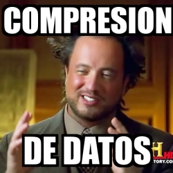 Meme Ancient Aliens - compresion de datos - 31466395