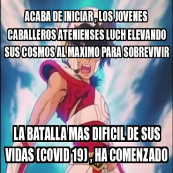 Meme Personalizado - acaba de iniciar , los jovenes caballeros ...