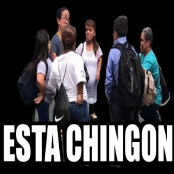 Meme Personalizado - Esta chingon - 31472671