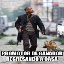 Meme Personalizado - Promotor de Ganador regresando a casa - 31473409