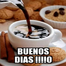 Meme Personalizado - buenos dias !!!!0 - 31478416