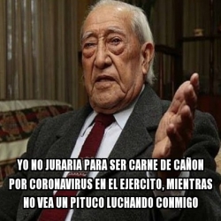 Meme Personalizado - YO NO JURARIA PARA SER CARNE DE CAÃ‘ON POR ...
