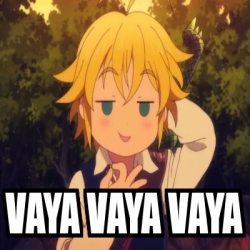Meme Personalizado - Vaya vaya vaya - 31479603