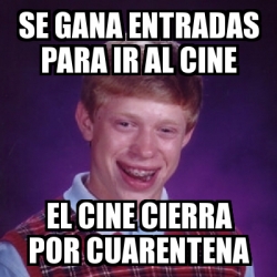 Meme Bad Luck Brian - Se gana entradas para ir al cine El cine cierra ...