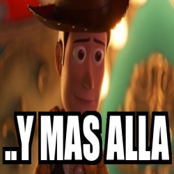 Meme Personalizado - ..y mas alla - 31482798