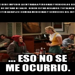 Meme Personalizado - No solo se debe impedir la entrada a personas y ...