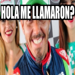Meme Personalizado - Hola me llamaron? - 31484202