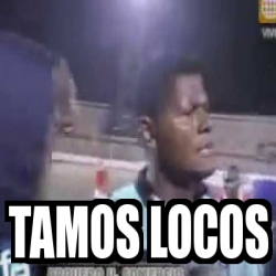 Meme Personalizado - tamos locos - 31484243
