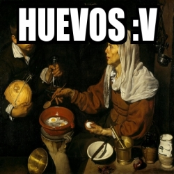 Meme Personalizado - HUEVOS :V - 31485690