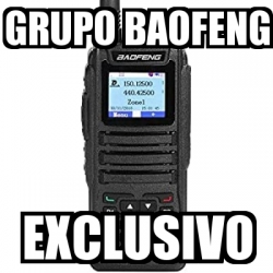 Meme Personalizado - Grupo Baofeng Exclusivo - 31488097