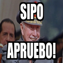 Meme Personalizado - Sipo Apruebo! - 31488317