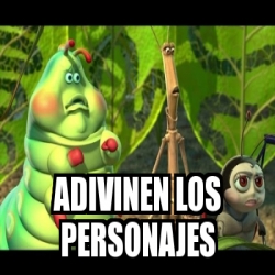 Meme Personalizado - Adivinen los personajes - 31489045