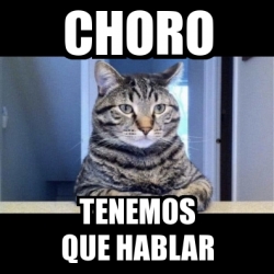 Meme Personalizado - Choro Tenemos que hablar - 31489165