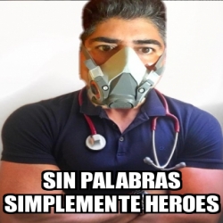 Meme Personalizado - Sin palabras simplemente heroes - 31490921