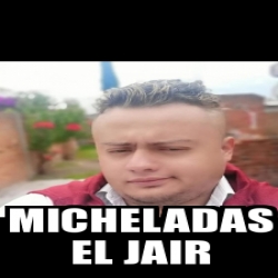 Meme Personalizado - Micheladas el Jair - 31491586