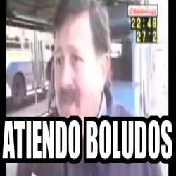 Meme Personalizado - ATIENDO BOLUDOS - 31493659