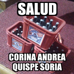 Meme Personalizado - Salud Corina Andrea quispe soria - 31496366