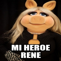 Meme Personalizado - mi heroe rene - 31497957