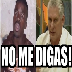 Meme Personalizado - NO ME DIGAS! - 31499951